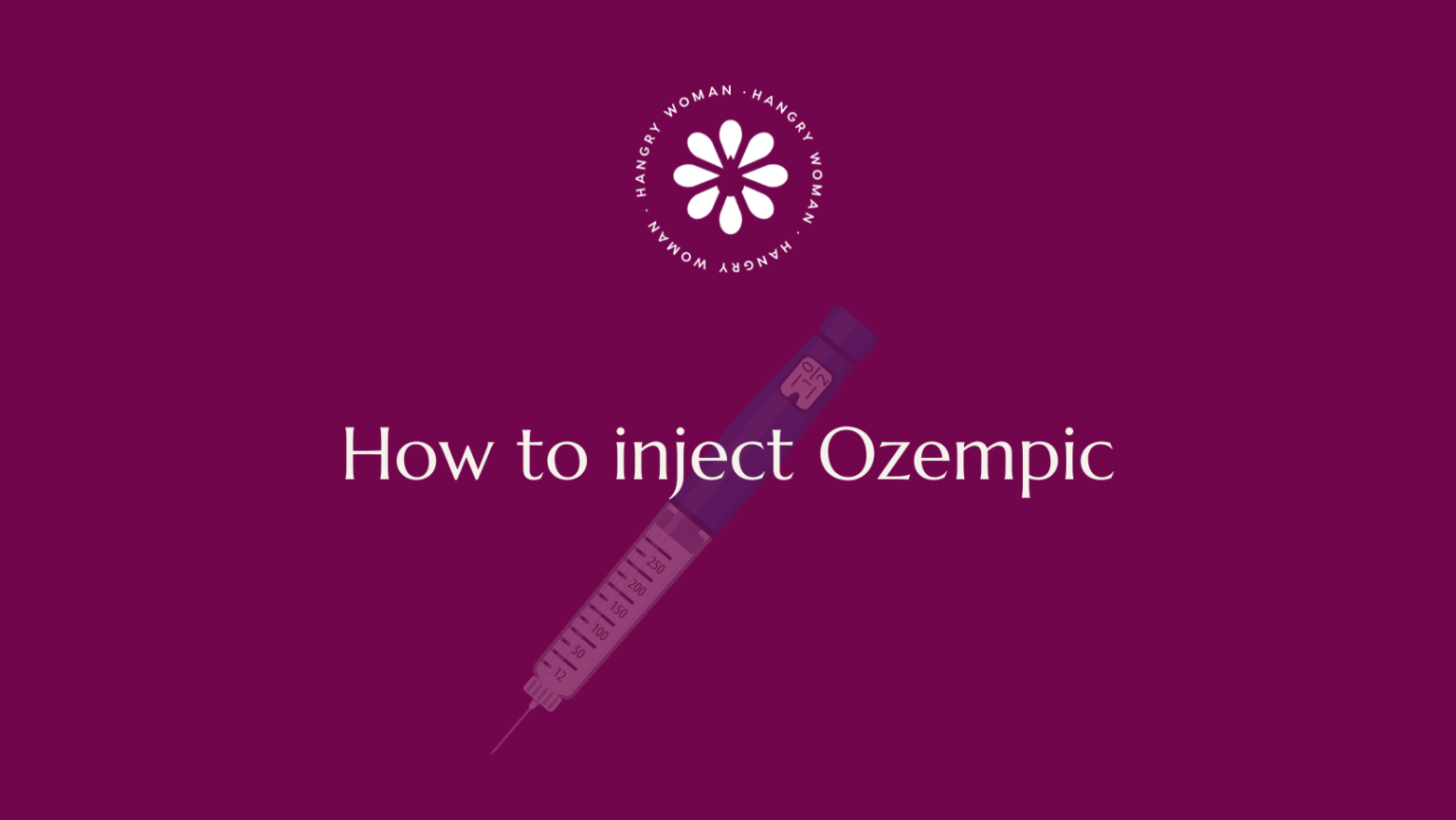 Mastering Ozempic: Your Step-by-Step Guide to Confidently Injecting Your Medication » Hangry Woman®